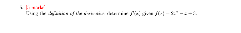 Solved 5. [5marks] Using the definition of the derivative, | Chegg.com