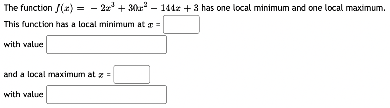 Solved The function f(x)=−2x3+30x2−144x+3 has one local | Chegg.com