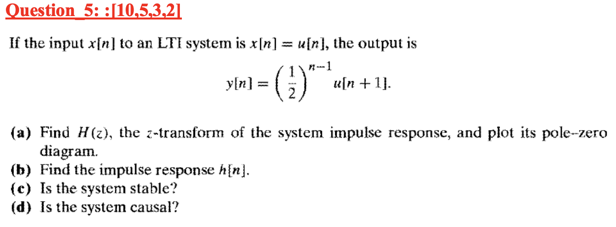 Solved Question 5: :[10,5,3,2] If the input x[n] to an LTI | Chegg.com