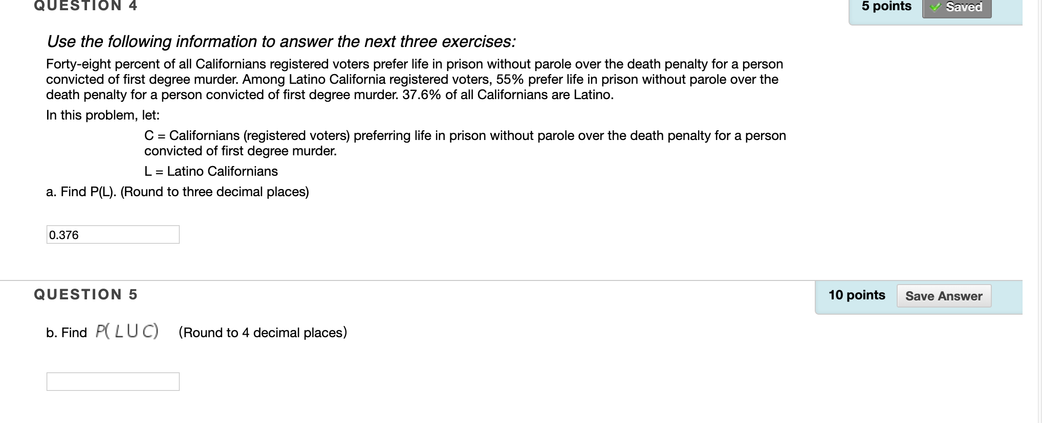 Solved QUESTION 4 5 points Saved Use the following | Chegg.com