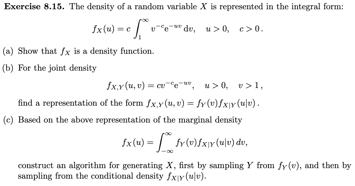 Solved fX(u)=c∫1∞v−ce−uv dv,u>0,c>0. (a) Show that fX is a | Chegg.com