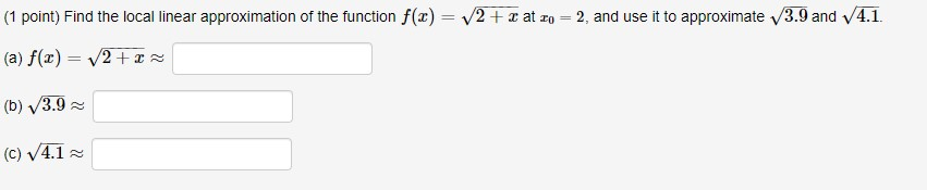 Solved (1 point) Find the local linear approximation of the | Chegg.com