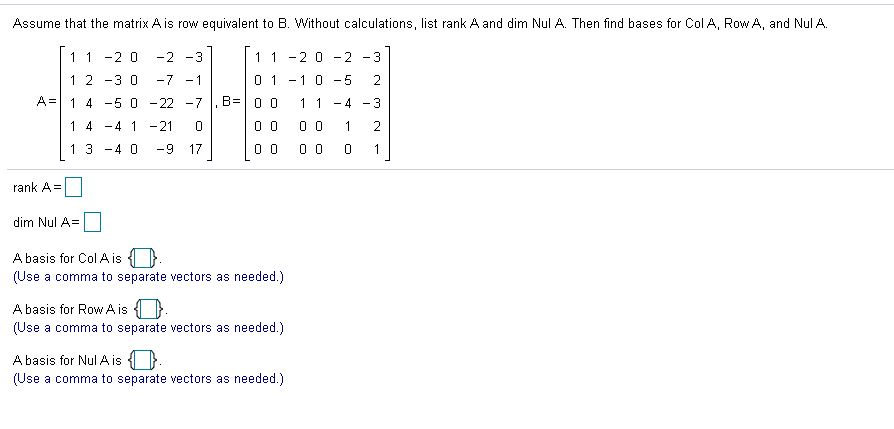 Solved Assume that the matrix Ais row equivalent to B. | Chegg.com
