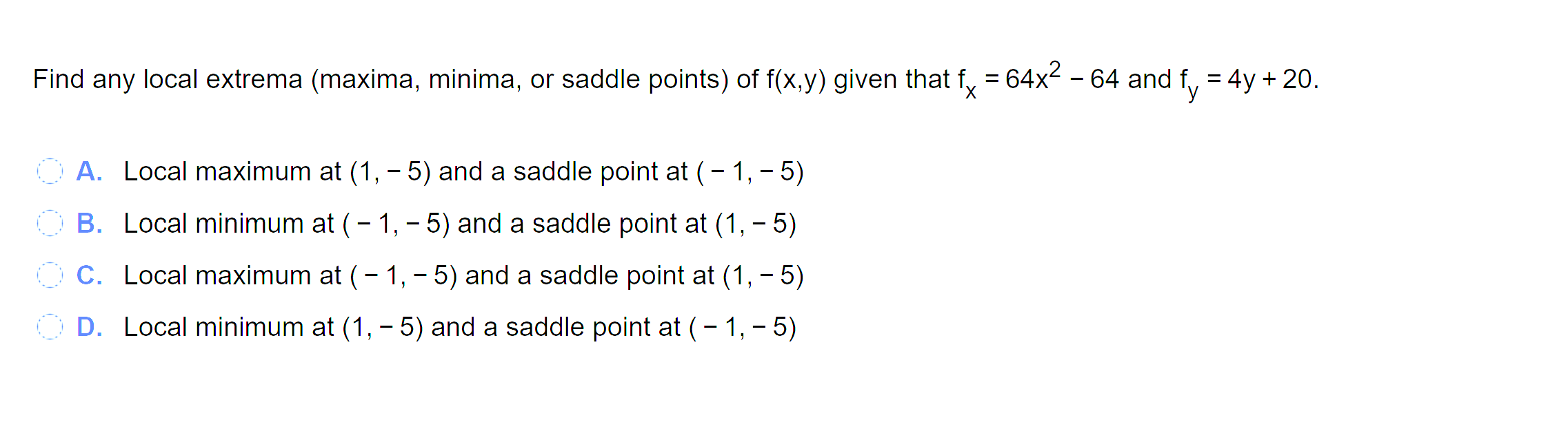 Solved Find any local extrema (maxima, minima, or saddle | Chegg.com