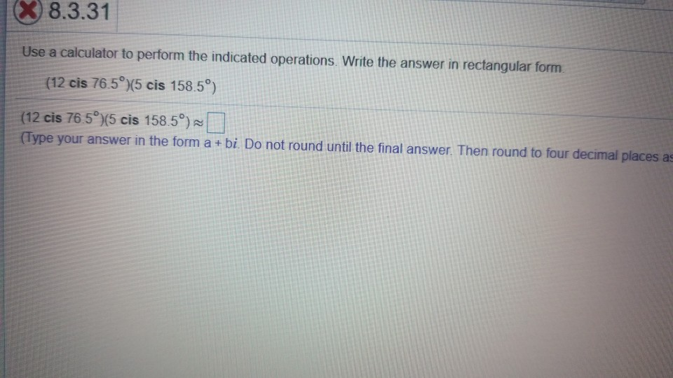 Solved 8 3 31 Use A Calculator To Perform The Indicated