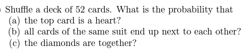 Solved Shuffle a deck of 52 cards. What is the probability | Chegg.com