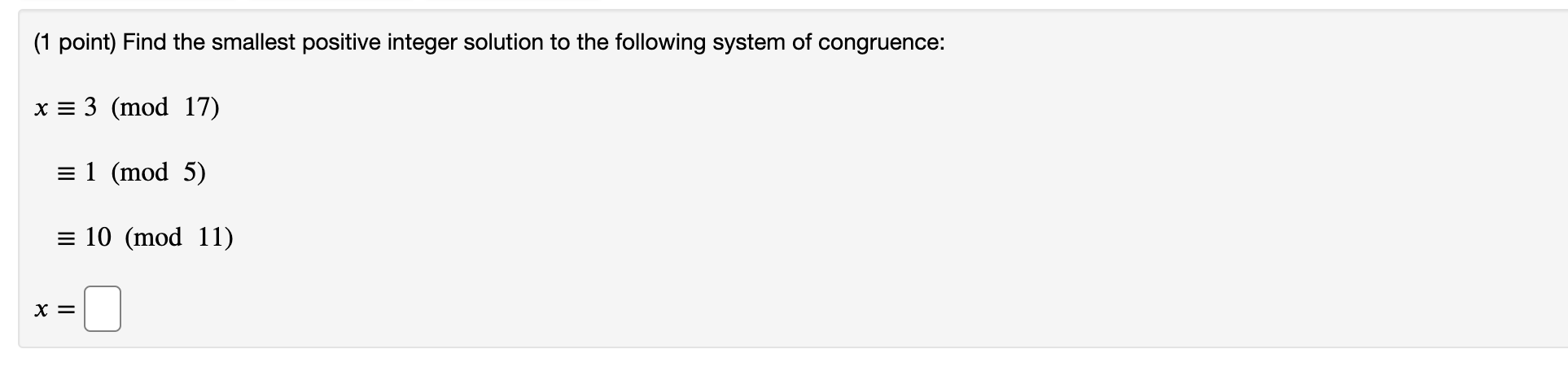 Solved (1 point) Find the smallest positive integer solution | Chegg.com