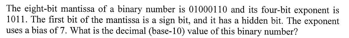 Solved The eight-bit mantissa of a binary number is 01000110 | Chegg.com