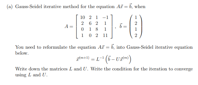 Solved (a) Gauss-Seidel iterative method for the equation Ağ | Chegg.com