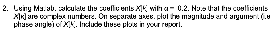 Solved 2 Using Matlab Calculate The Coefficients X K With