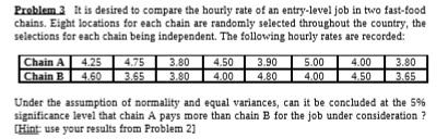 Solved Problem 3 It is desired to compare the hourly rate of | Chegg.com
