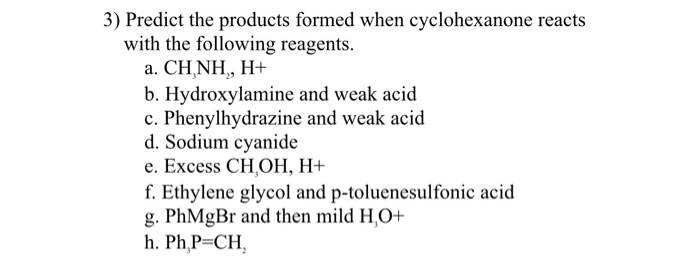 Solved 3) Predict the products formed when cyclohexanone | Chegg.com