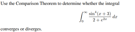 Solved Use the Comparison Theorem to determine whether the | Chegg.com