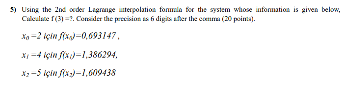 Solved 5) Using the 2nd order Lagrange interpolation formula | Chegg.com