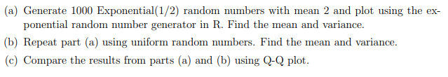 Solved (a) Generate 1000 Exponential(1/2) random numbers | Chegg.com