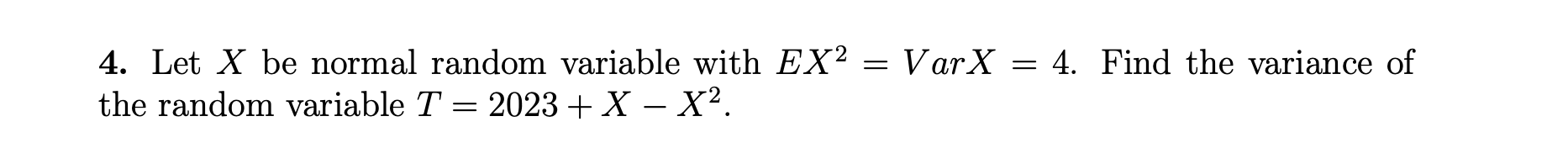Solved Let X be Normal Random Variable With Ex2varx4