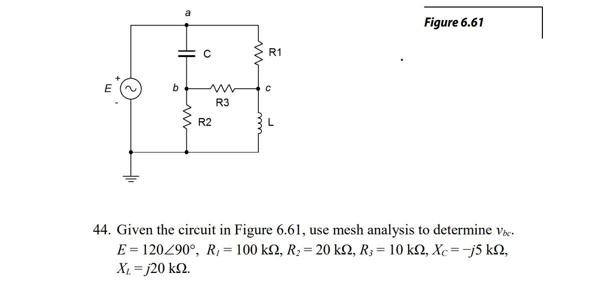 Solved 44. Given the circuit in Figure 6.61, use mesh | Chegg.com