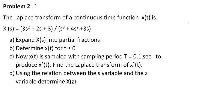 Solved Problem 2 The Laplace transform of a continuous time | Chegg.com