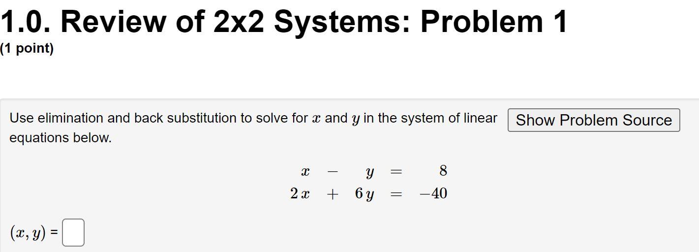 Solved 1.0. Review of 2x2 Systems: Problem 1 (1 point) Show | Chegg.com