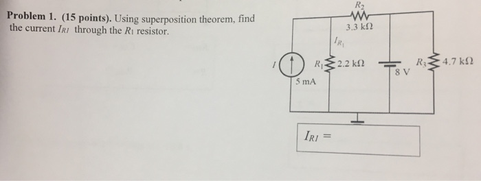 Solved Problem 1. (15 points). Using superposition theorem, | Chegg.com | Chegg.com