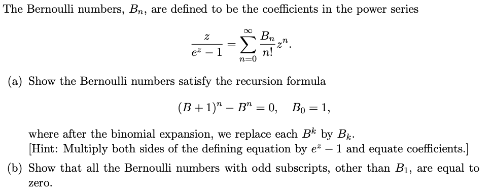 Solved The Bernoulli numbers, Bn, are defined to be the | Chegg.com