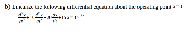 b) Linearize the following differential equation | Chegg.com
