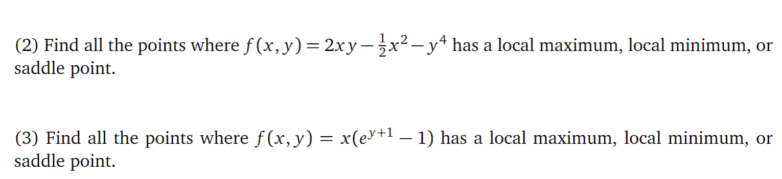 Solved (2) Find all the points where f(x,y)=2xy−21x2−y4 has | Chegg.com