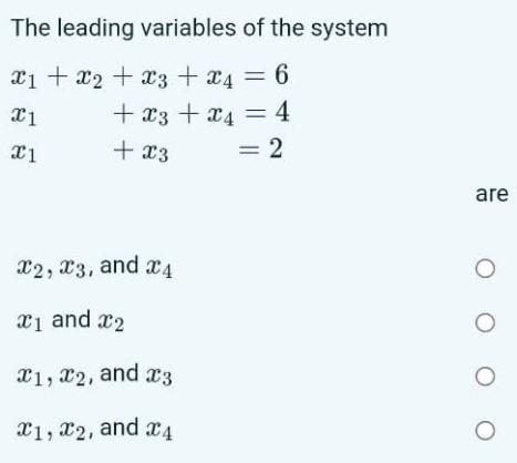Solved The leading variables of the system 21 + x2 + x3 + 24 | Chegg.com