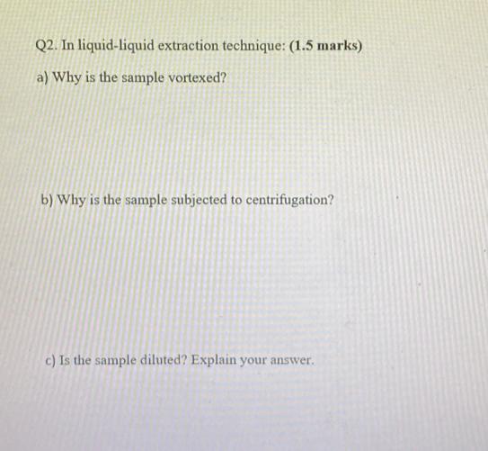 Solved Q2. ﻿In liquid-liquid extraction technique: (1.5 | Chegg.com