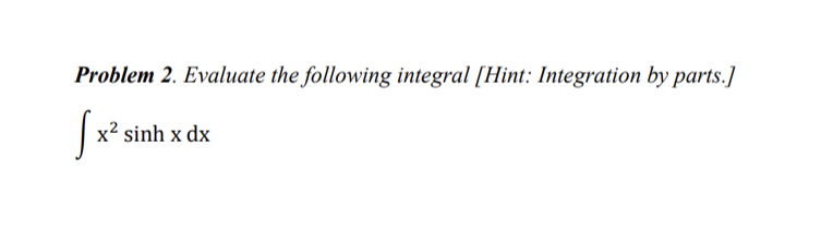 Solved Problem 2. Evaluate the following integral [Hint: | Chegg.com