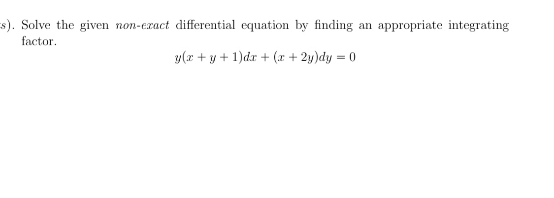 Solved Es). Solve the given non-exact differential equation | Chegg.com Solved Es). Solve the given non-exact differential equation | Chegg.com