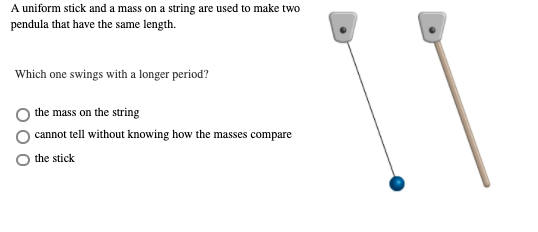 Solved A uniform stick and a mass on a string are used to | Chegg.com