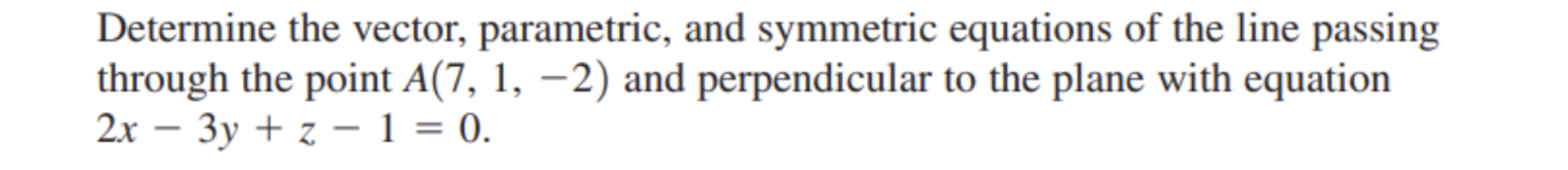 Solved Determine The Vector Parametric And Symmetric