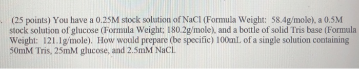 Solved (25 points) You have a 0.25M stock solution of NacI | Chegg.com
