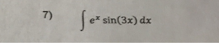 Solved integral e^x sin(3x) dx | Chegg.com