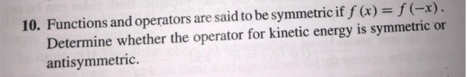Solved 10. Functions and operators are said to be symmetric | Chegg.com