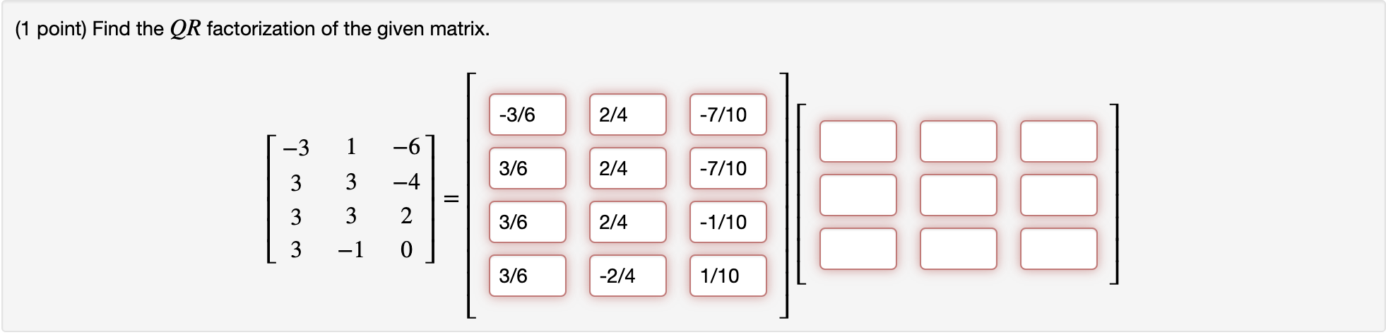 Solved (1 point) Find the QR factorization of the given | Chegg.com