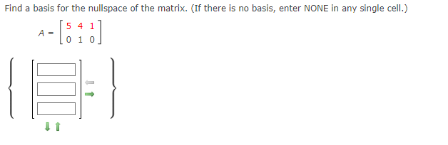 Solved Find a basis for the nullspace of the matrix. (If | Chegg.com