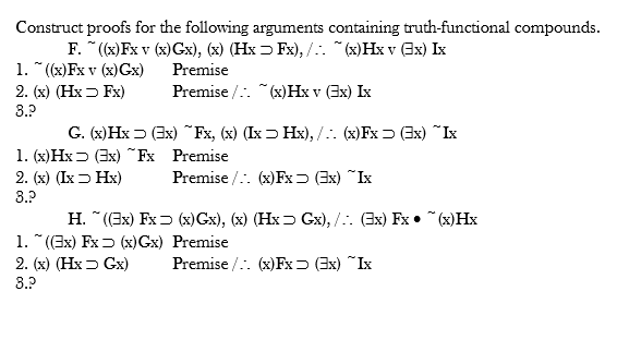 Solved Construct proofs for the following arguments | Chegg.com