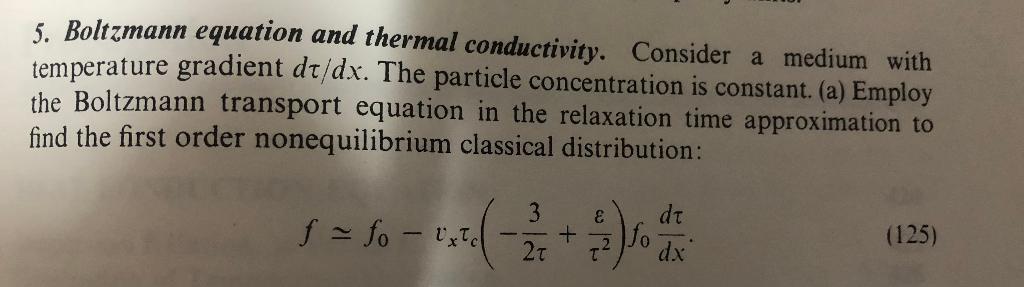 Solved 5. Boltzmann equation and thermal conductivity. | Chegg.com