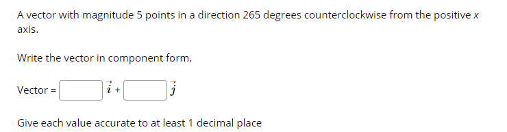 Solved A vector with magnitude 5 points in a direction 265 | Chegg.com