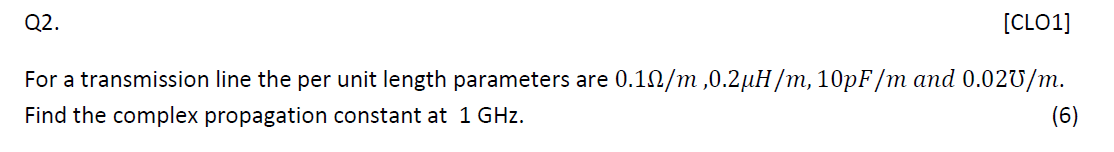 Solved Q2. For a transmission line the per unit length | Chegg.com
