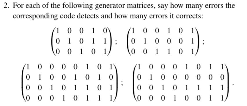 Solved 2. For each of the following generator matrices, say | Chegg.com