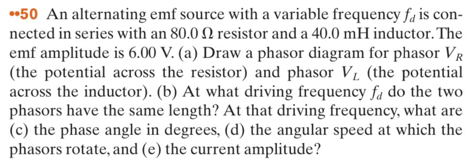 Solved ••50 An Alternating Emf Source With A Variable 