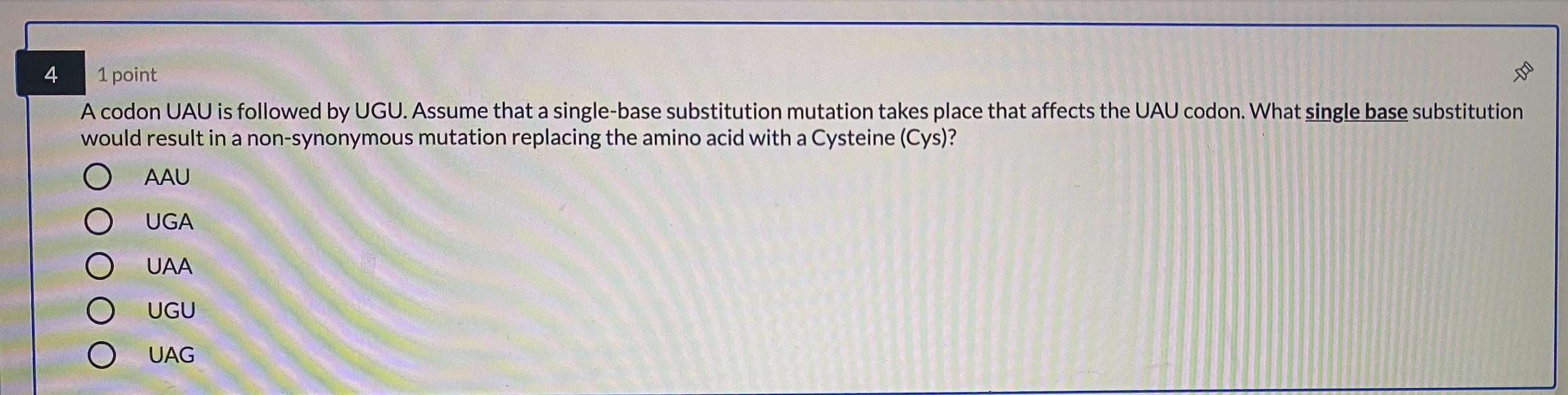 Solved 4 1 point A codon UAU is followed by UGU. Assume that | Chegg.com