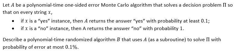 Solved . Let A be a polynomial-time one-sided error Monte | Chegg.com