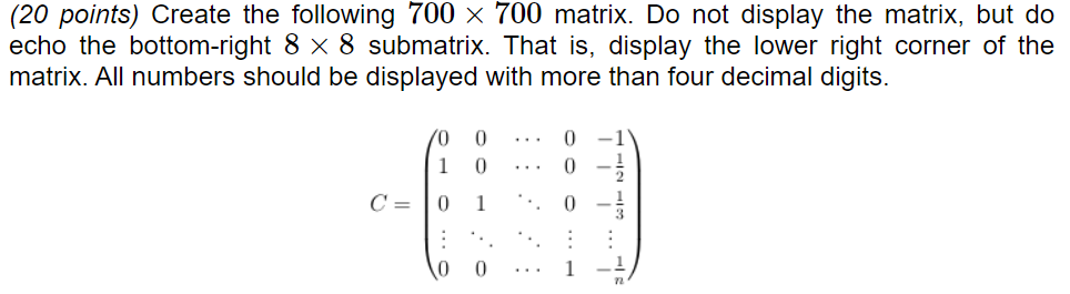 Solved (20 points) Create the following 700×700 matrix. Do | Chegg.com