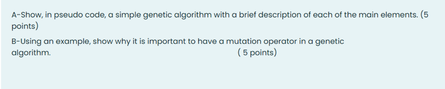 Solved A-Show, in pseudo code, a simple genetic algorithm | Chegg.com