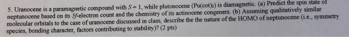 Solved 5. Uranocene is a is a paramagnetic compound with S | Chegg.com
