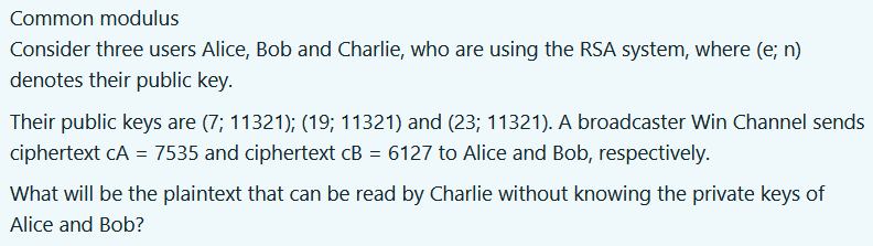 Solved Common modulus Consider three users Alice, Bob and | Chegg.com